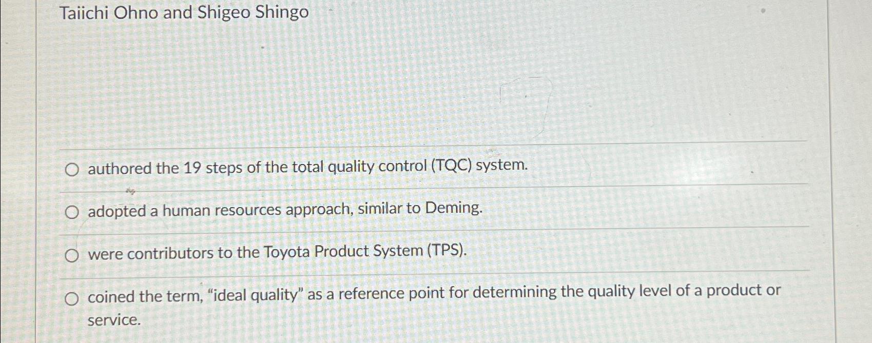 Solved Taiichi Ohno and Shigeo Shingoauthored the 19 ﻿steps | Chegg.com