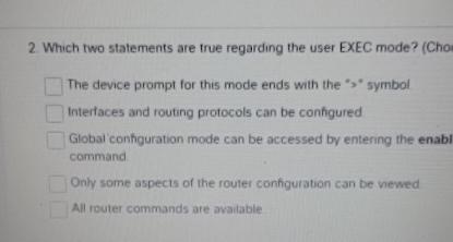 Solved Which two statements are true regarding the user EXEC | Chegg.com