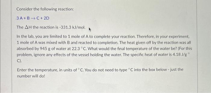 Solved Consider the following reaction: 3 A+B→C+2D The ΔH | Chegg.com