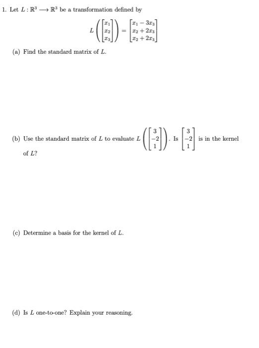 Solved 1. Let L:R3 R3 be a transformation defined by | Chegg.com