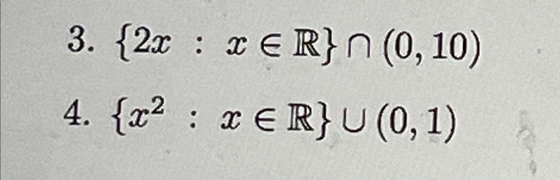 {2x:xinR}∩(0,10){x2:xinR}∪(0,1)I need to plot these | Chegg.com