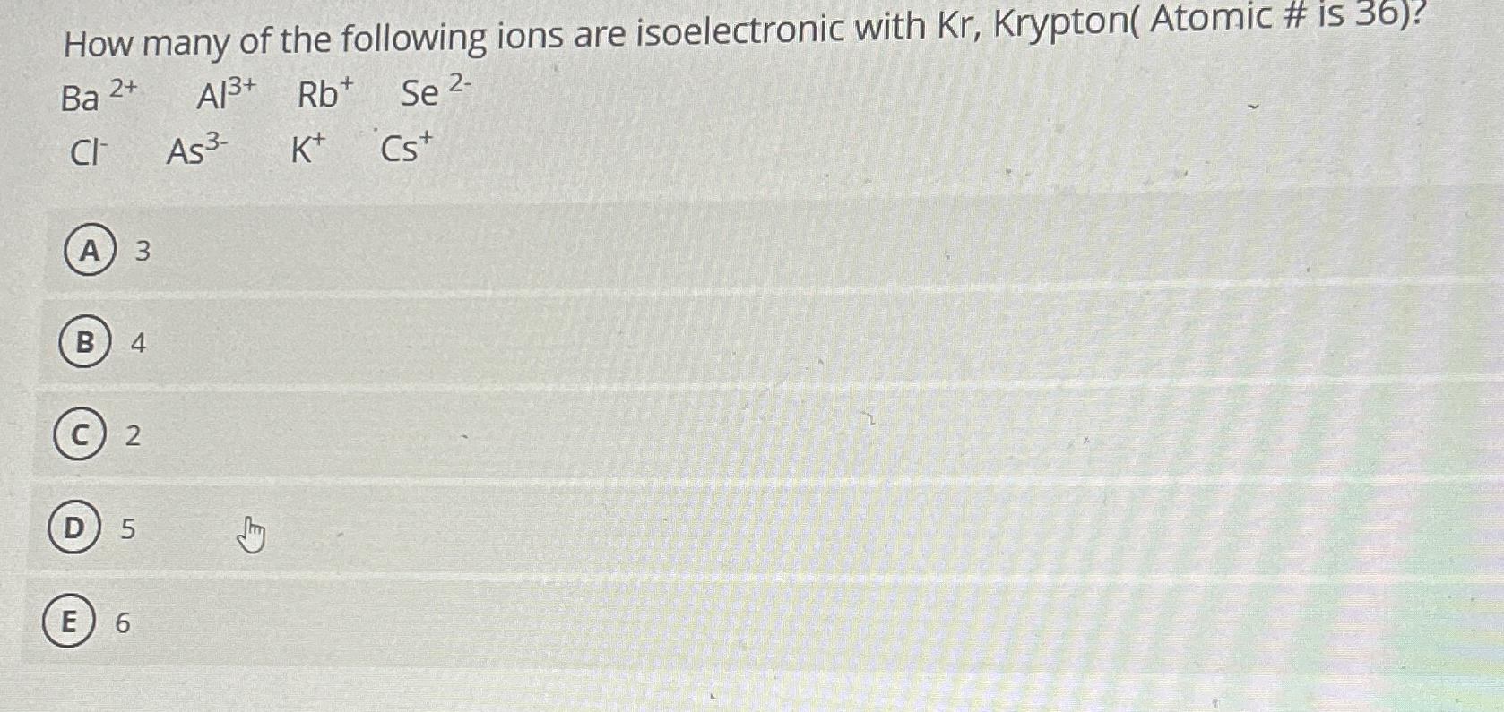 Solved How many of the following ions are isoelectronic with | Chegg.com