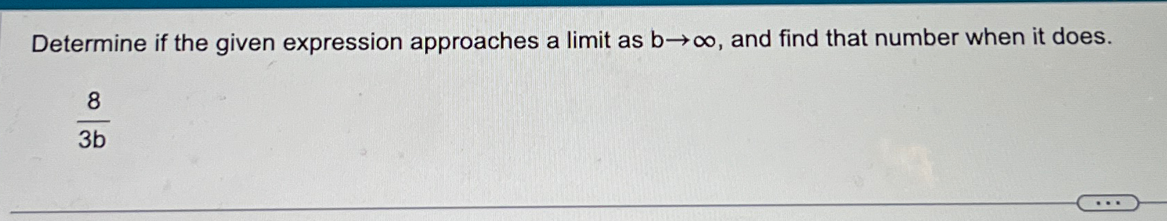Solved Determine if the given expression approaches a limit | Chegg.com
