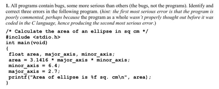 Solved 1. All programs contain bugs, some more serious than | Chegg.com
