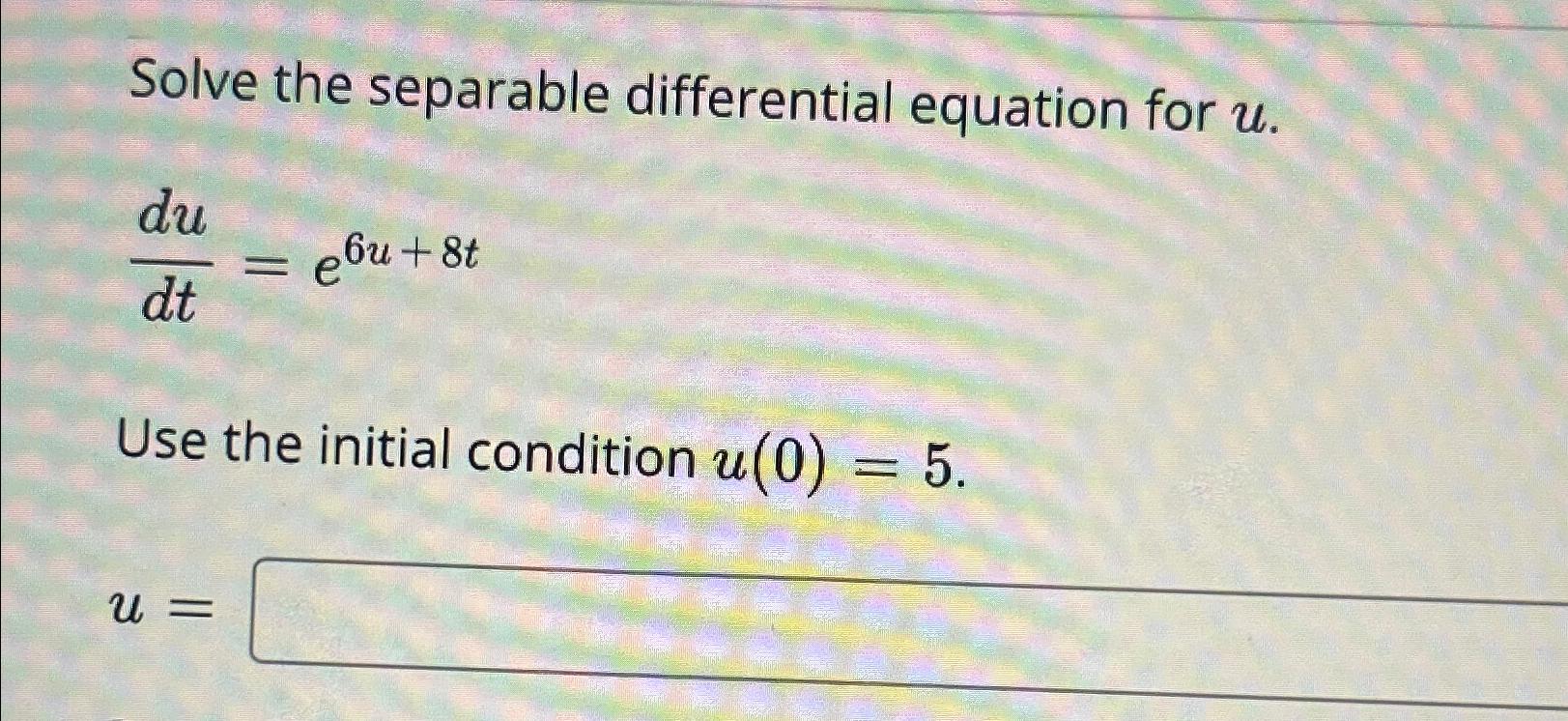Solved Solve the separable differential equation for | Chegg.com