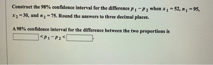 Solved Construct the 98% confidence interval for the | Chegg.com