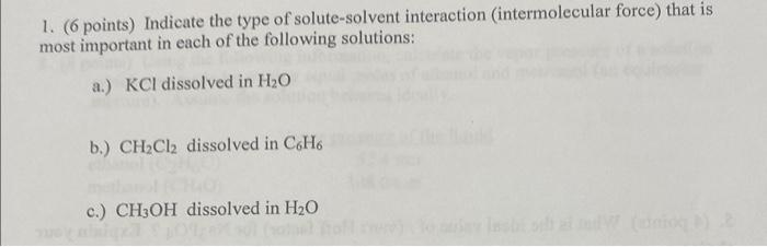 Solved 1. ( 6 points) Indicate the type of solute-solvent | Chegg.com