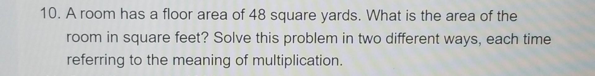Solved 10. A room has a floor area of 48 square yards. What | Chegg.com
