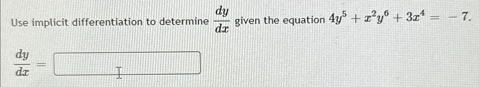 Solved Use implicit differentiation to determine dydx ﻿given | Chegg.com