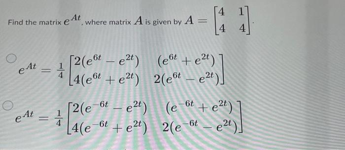 Find the matrix eAt, where matrix A is given by | Chegg.com