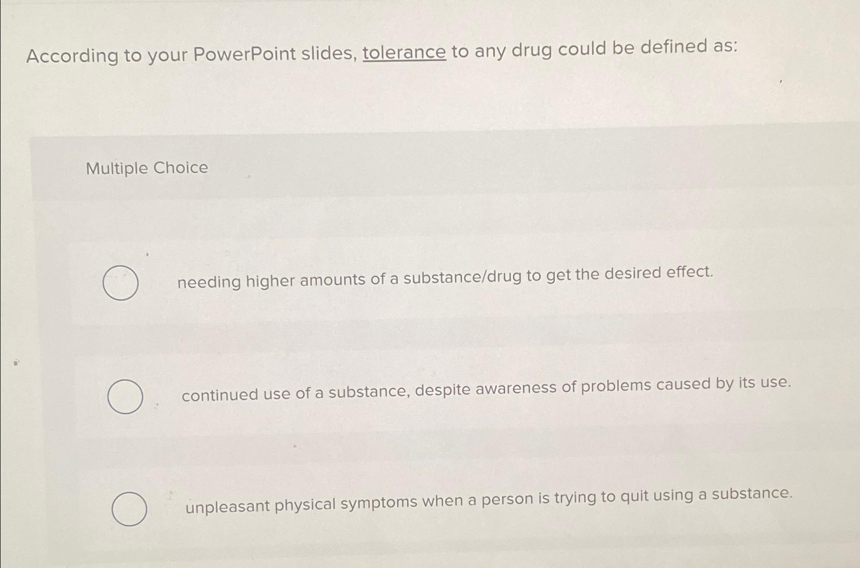 Solved According to your PowerPoint slides, tolerance to any | Chegg.com