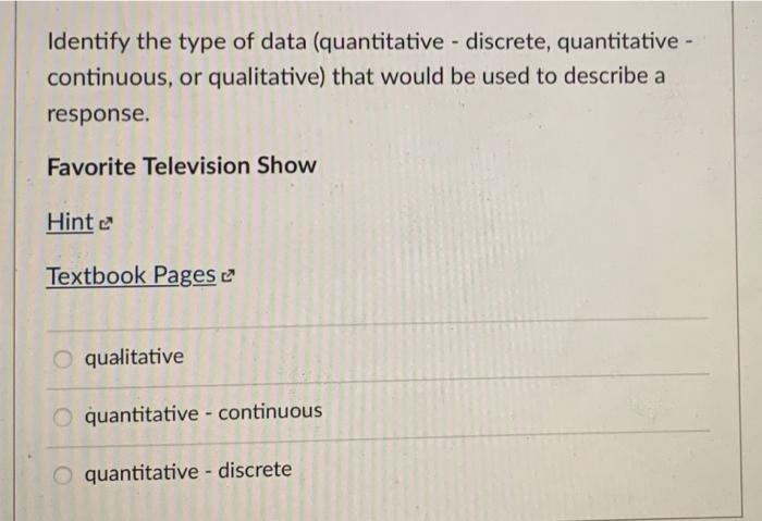 Solved Identify the type of data (quantitative - discrete, | Chegg.com