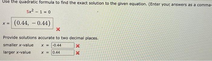 Solved Use the quadratic formula to find the exact solution | Chegg.com