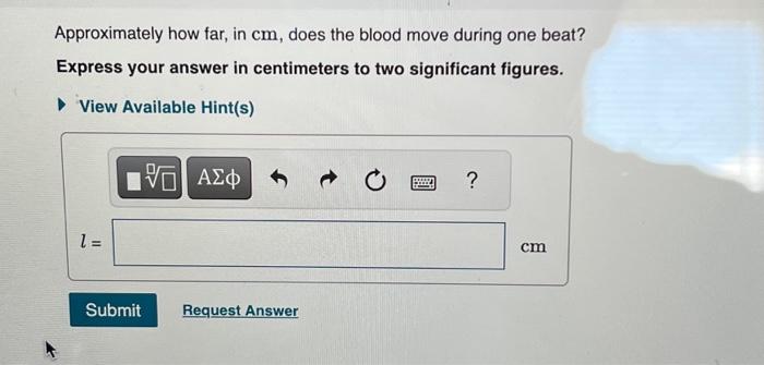 Solved Approximately how far, in cm, does the blood move | Chegg.com