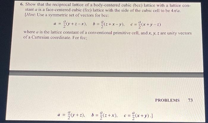 Solved 6. Show that the reciprocal lattice of a | Chegg.com