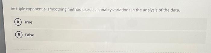 Solved he triple exponential smoothing method uses | Chegg.com