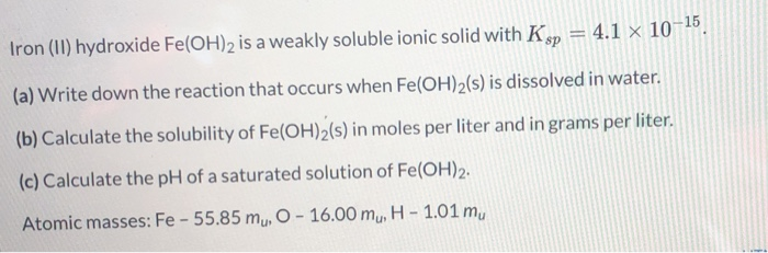 Solved Iron (II) hydroxide Fe(OH)2 is a weakly soluble ionic | Chegg.com
