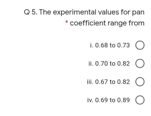 Solved Q 5. The experimental values for pan * coefficient | Chegg.com
