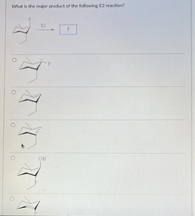 Solved What is the major product of the following E2 | Chegg.com