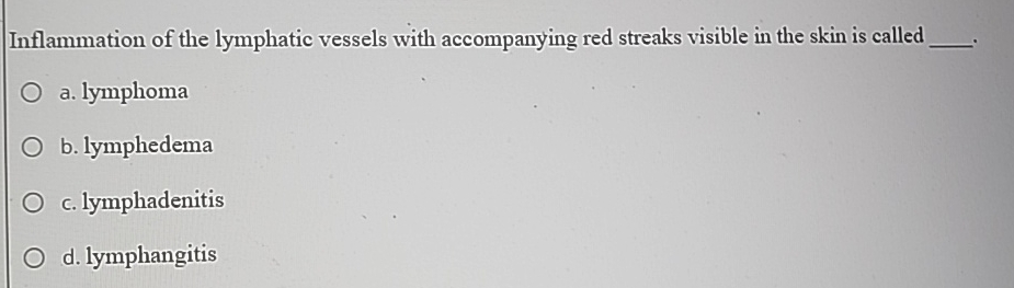 Solved Inflammation of the lymphatic vessels with | Chegg.com