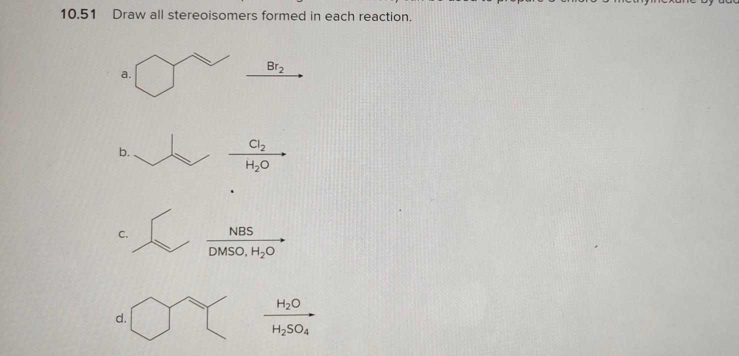Solved 10.51 Draw all stereoisomers formed in each reaction. | Chegg.com