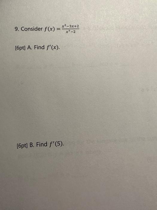Solved 9. Consider f(x)=x7−2x2−3x+2 [6pt] A. Find f′(x). | Chegg.com