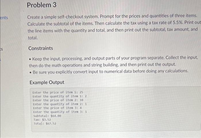Solved Create a simple self-checkout system. Prompt for the | Chegg.com