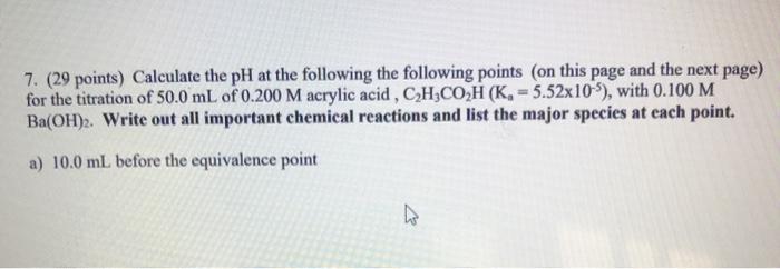 Solved 7. (29 points) Calculate the pH at the following the | Chegg.com