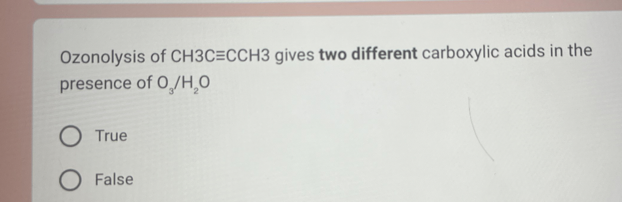 Solved Ozonolysis of CH3C-=CCH3 ﻿gives two different | Chegg.com