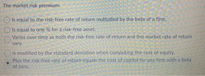 Solved The market risk premium: Is equal to the risk-free | Chegg.com