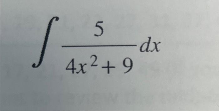 Solved ∫4x2+95dx | Chegg.com