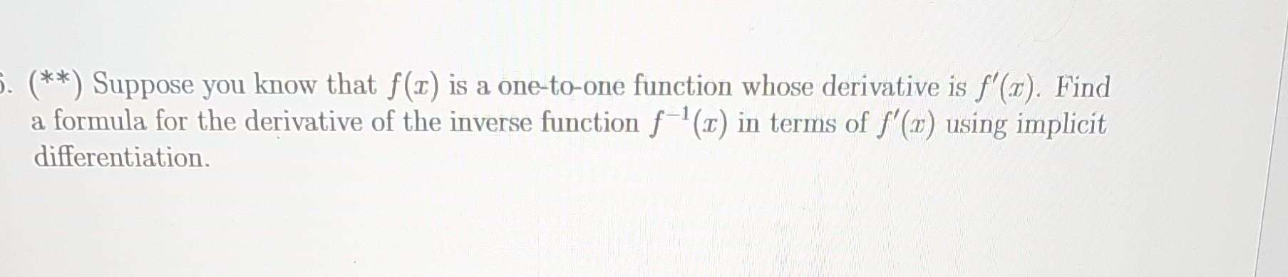 Solved (∗∗) Suppose you know that f(x) is a one-to-one | Chegg.com