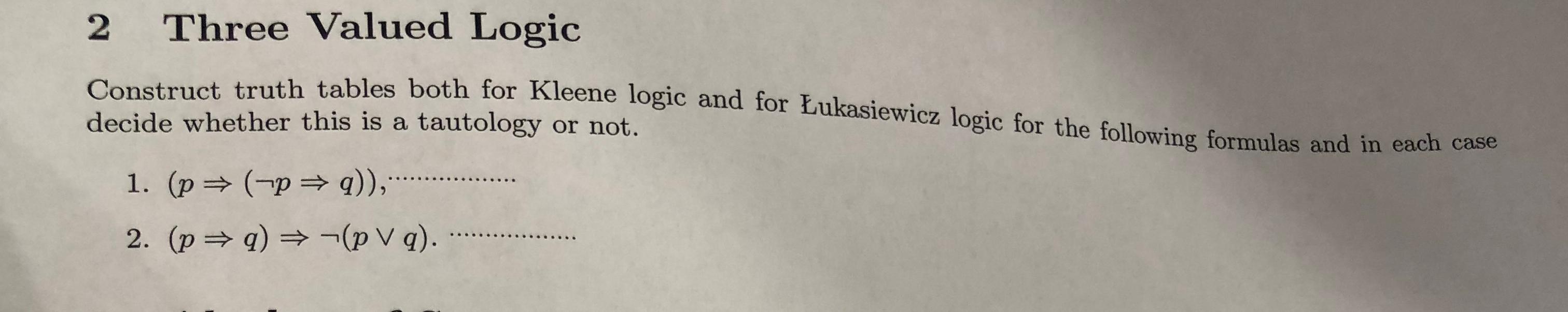 Solved 2 ﻿Three Valued LogicConstruct truth tables both for | Chegg.com