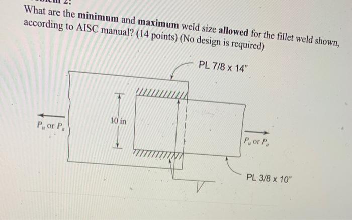 Solved What are the minimum and maximum weld size allowed | Chegg.com