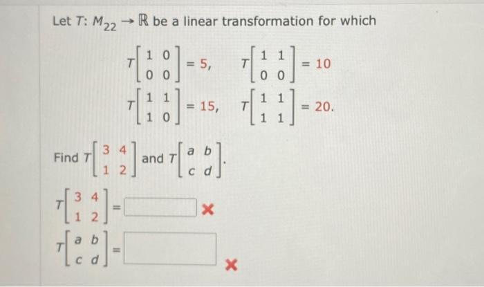 Solved Let T:M22→R be a linear transformation for which | Chegg.com