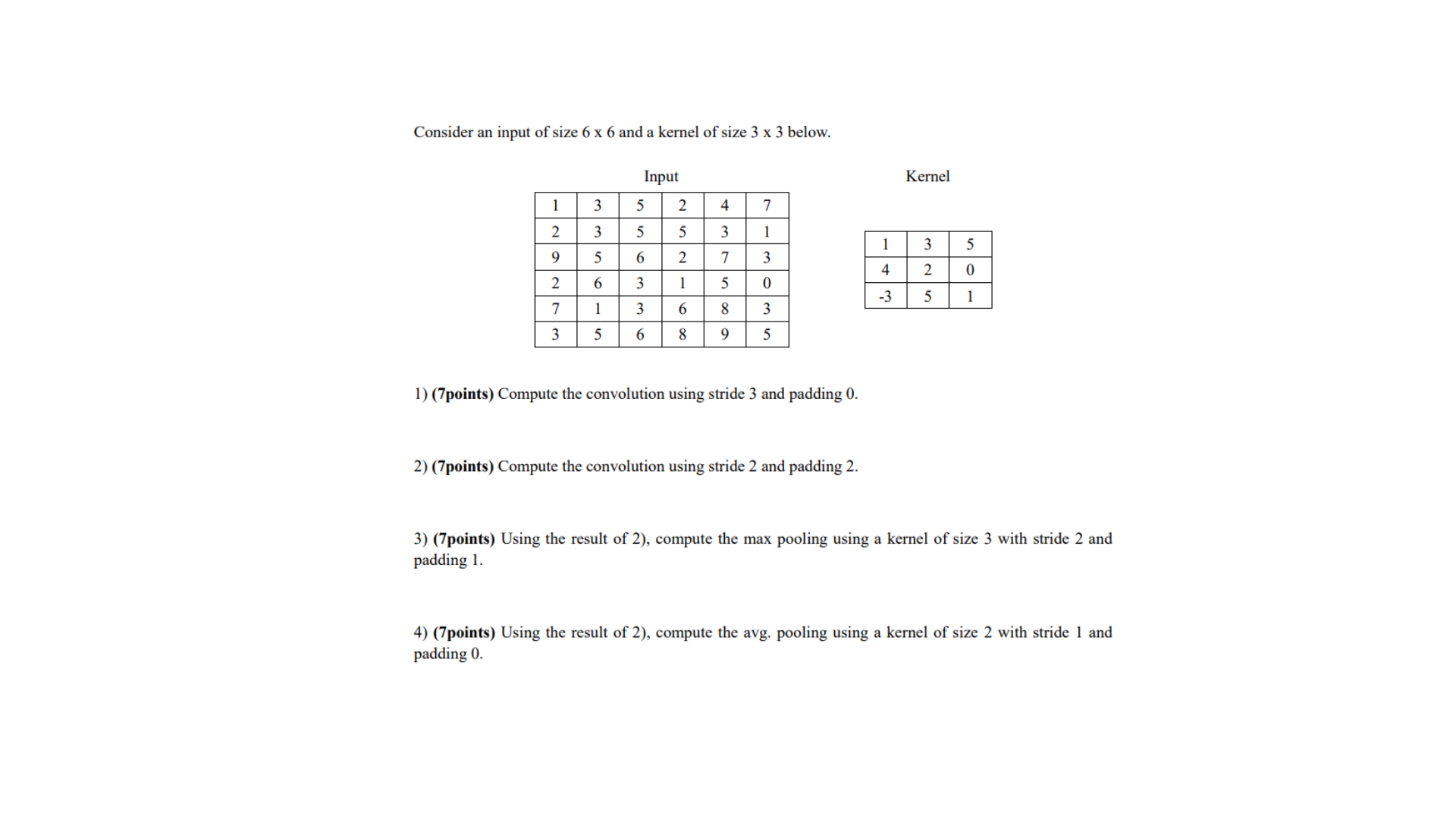 Solved Consider an input of size 6×6 ﻿and a kernel of size | Chegg.com