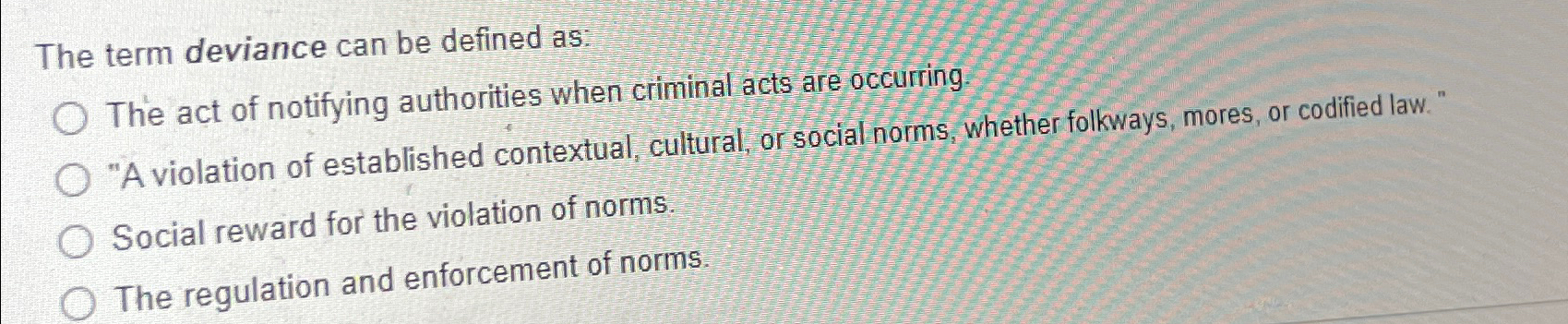 Solved The term deviance can be defined as:The act of | Chegg.com