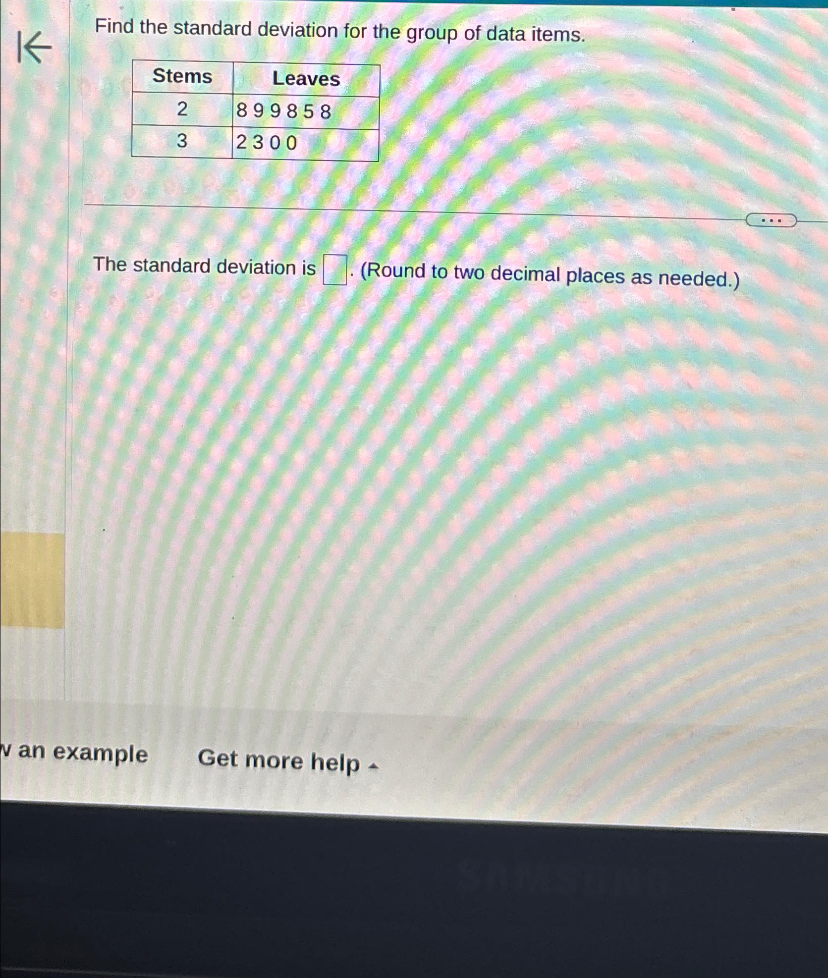 Solved Find the standard deviation for the group of data | Chegg.com