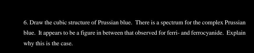 Solved 6. Draw the cubic structure of Prussian blue. There | Chegg.com