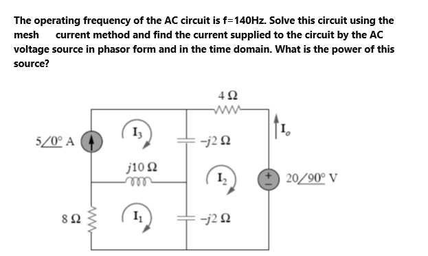 Solved The operating frequency of the AC circuit is f=140Hz. | Chegg.com