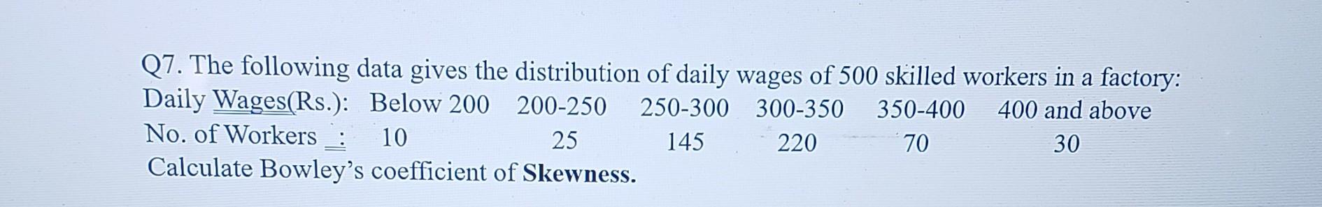 Solved Q7. The following data gives the distribution of | Chegg.com