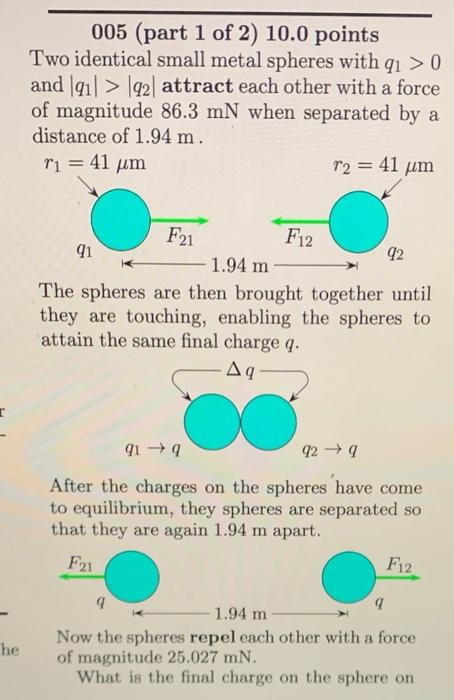 Solved 005 (part 1 of 2 ) 10.0 points Two identical small | Chegg.com