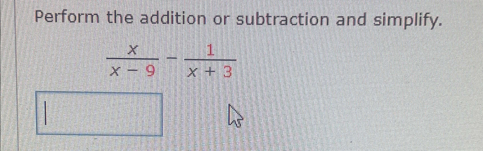 Solved Perform the addition or subtraction and | Chegg.com