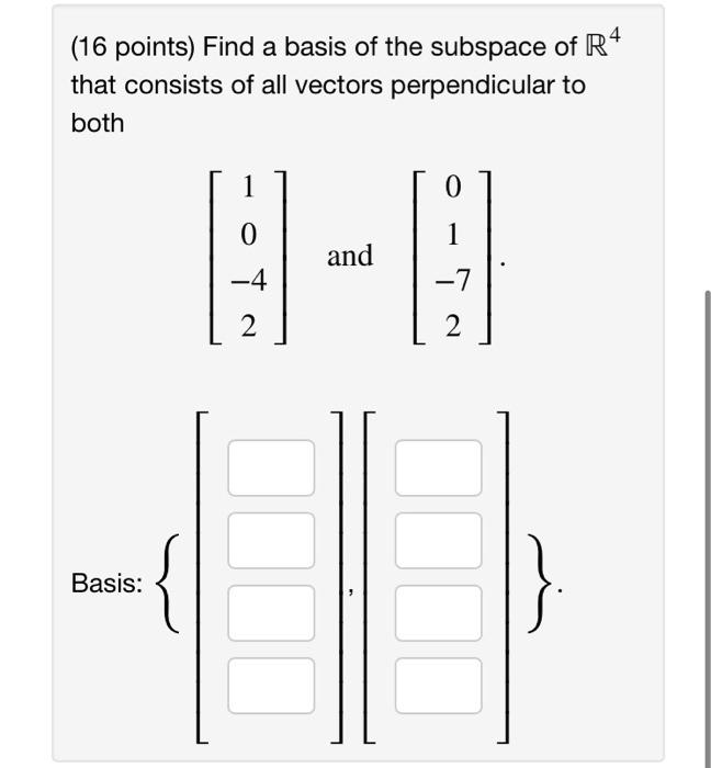 Solved (16 points) Find a basis of the subspace of R4 that | Chegg.com
