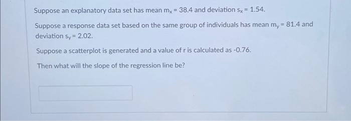 Solved Suppose an explanatory data set has mean mx = 38.4 | Chegg.com