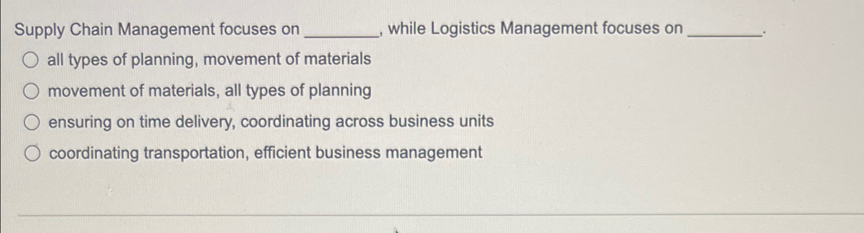 Solved Supply Chain Management focuses on while Logistics | Chegg.com