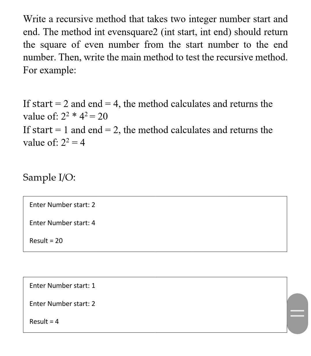Solved Write a recursive method that takes two integer | Chegg.com