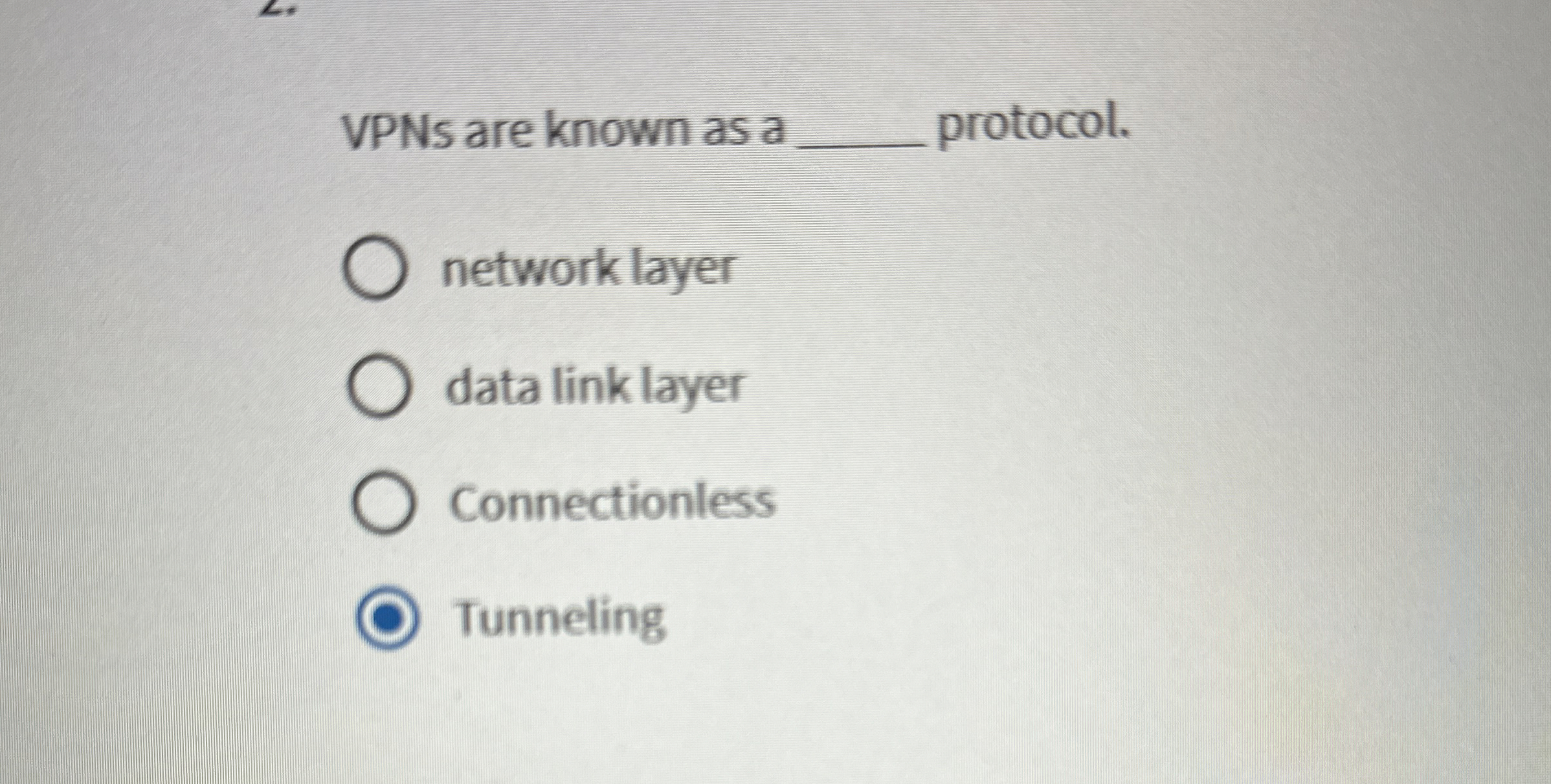 Solved VPNs are known as a q, ﻿protocol.network layerdata | Chegg.com