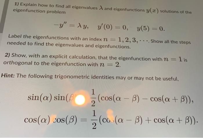 Solved 1) Explain how to find all eigenvalues λ and | Chegg.com