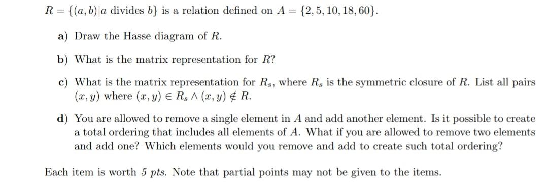 Solved R={(a,b)∣a divides b} is a relation defined on | Chegg.com